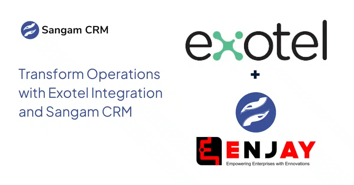 Transform Operations with Exotel Integration and Sangam CRM
